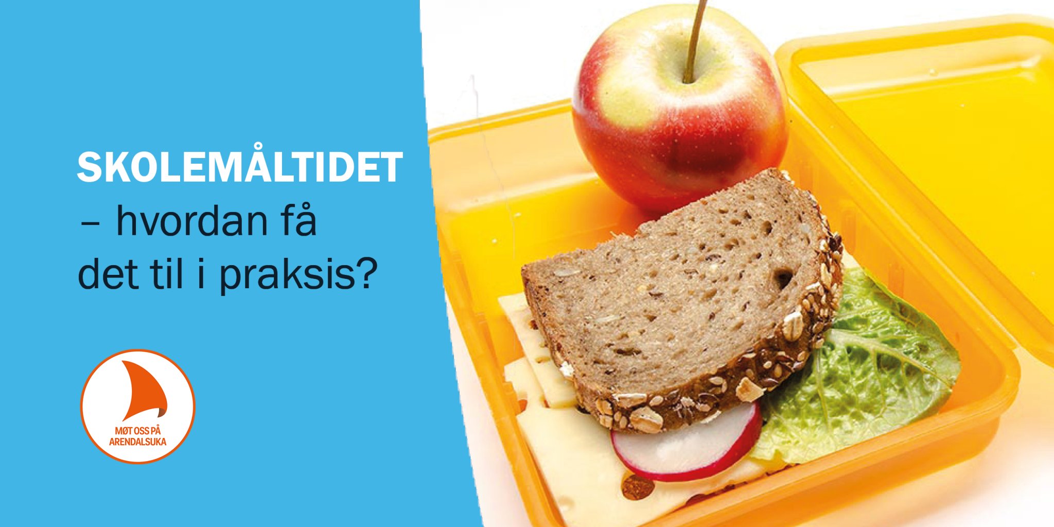 Arendalsuka 2022: Skolemåltidet - nå handler det om hvordan, ikke om Arendalsuka 2022: Skolemåltidet - nå handler det om hvordan, ikke om